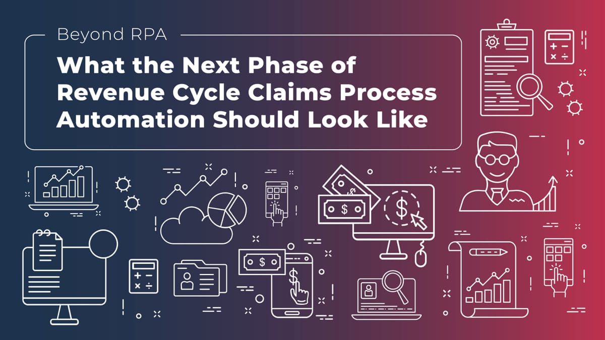 Beyond RPA: The Next Phase of Medical Claims Process Automation | AKASA