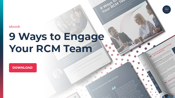 9 Ways to Engage Your RCM Team | AKASA